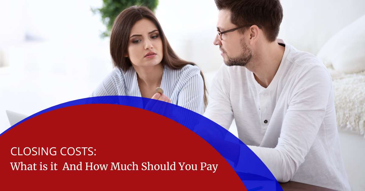 Closing Costs: What is it And How Much Should You Pay - Cape Coral Mortgage